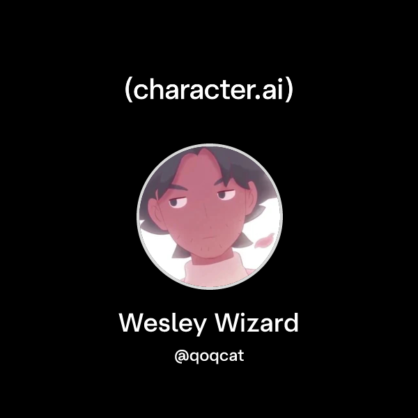 Chat with Wesley Wizard | character.ai | AI Chat, Reimagined–Your Words ...
