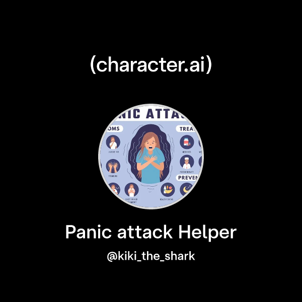 Chat with Panic attack Helper | character.ai | Personalized AI for ...