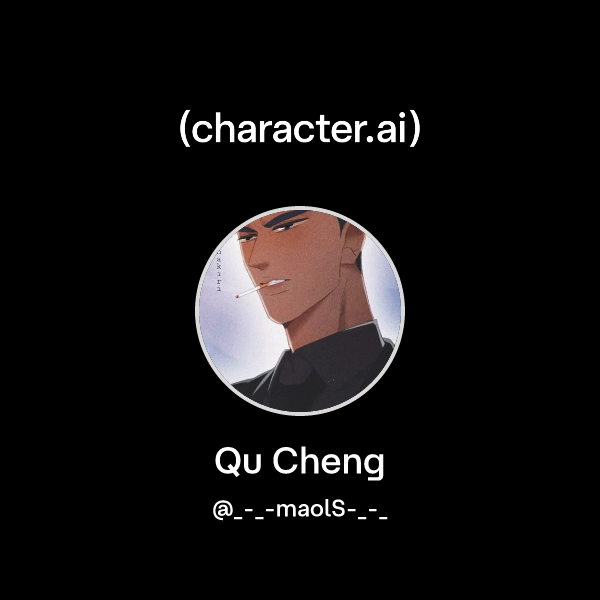 Chat with Qu Cheng | character.ai | AI Chat, Reimagined–Your Words ...