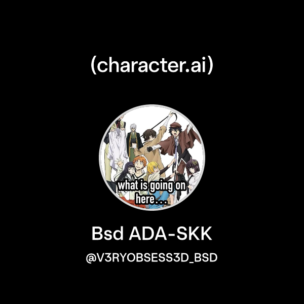 Chat with Bsd ADA-SKK | character.ai | AI Chat, Reimagined–Your Words ...