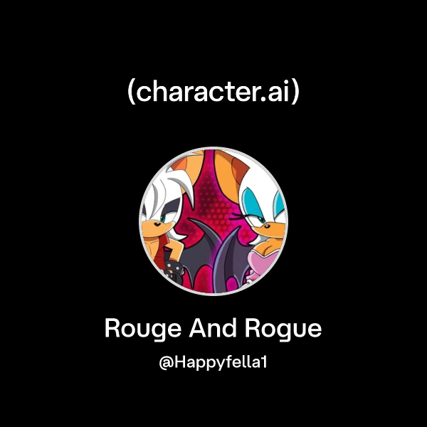 Chat with Rouge And Rogue | character.ai | AI Chat, Reimagined–Your ...