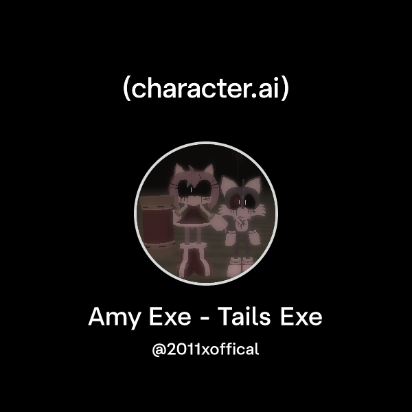 Chat with Amy Exe - Tails Exe | character.ai | AI Chat, Reimagined–Your Words. Your World.