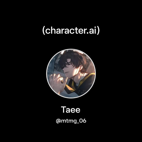 Chat with Taee | character.ai | AI Chat, Reimagined–Your Words. Your World.