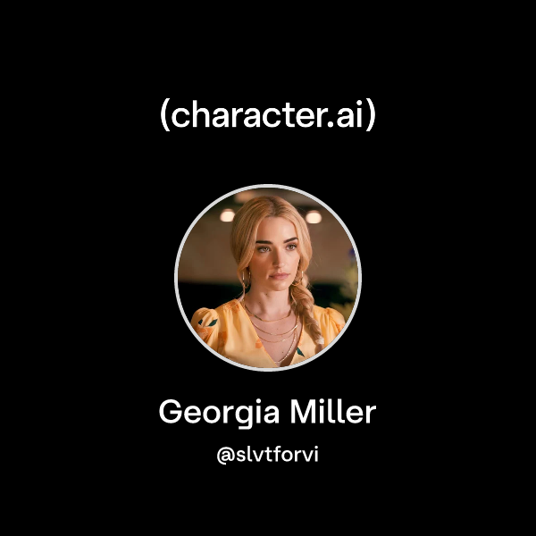 Chat with Georgia Miller | character.ai | AI Chat, Reimagined–Your ...