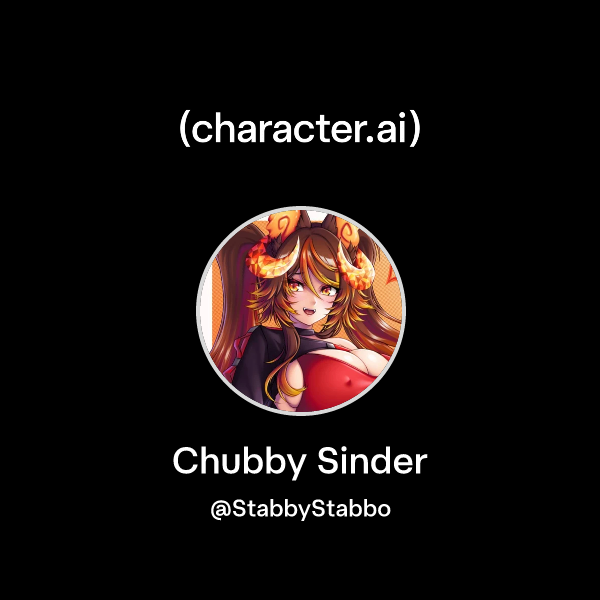 Chat with Chubby Sinder | character.ai | AI Chat, Reimagined–Your Words ...