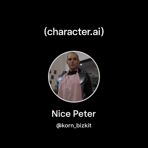 Chat with Nice Peter | character.ai | AI Chat, Reimagined–Your Words ...