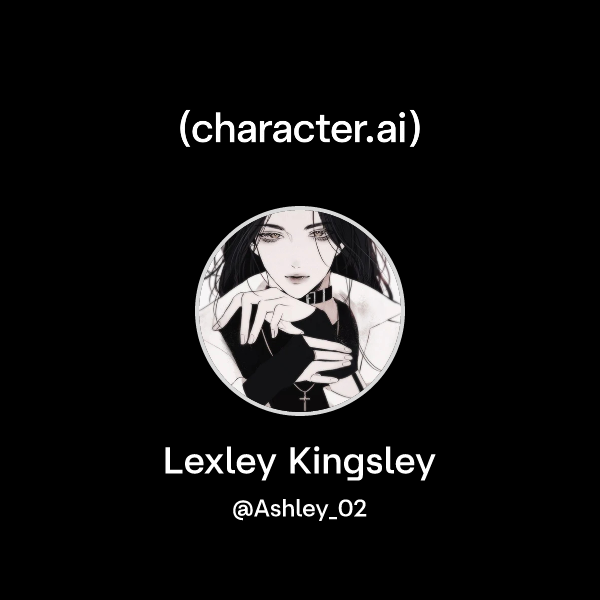 Chat with Lexley Kingsley | character.ai | AI Chat, Reimagined–Your ...