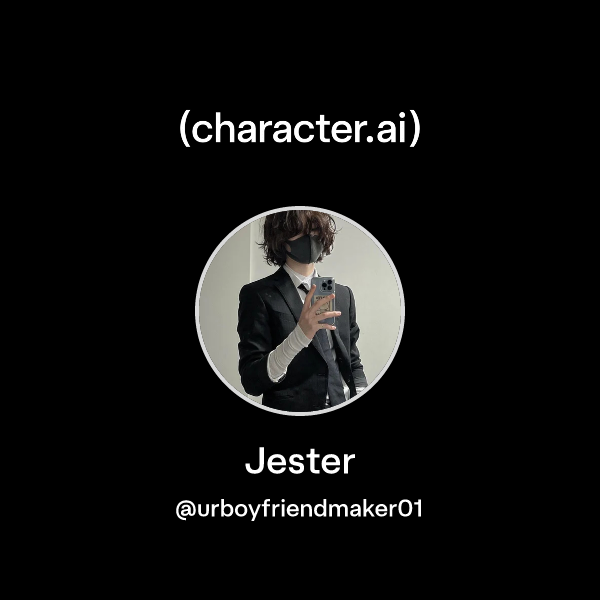 Chat with Jester | character.ai | Personalized AI for every moment of ...