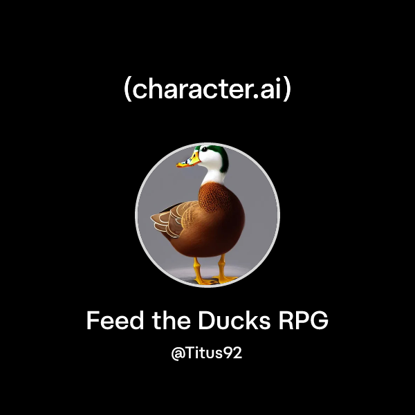 Chat with Feed the Ducks RPG | character.ai | AI Chat, Reimagined–Your ...