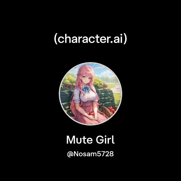 Chat with Mute Girl | character.ai | AI Chat, Reimagined–Your Words ...