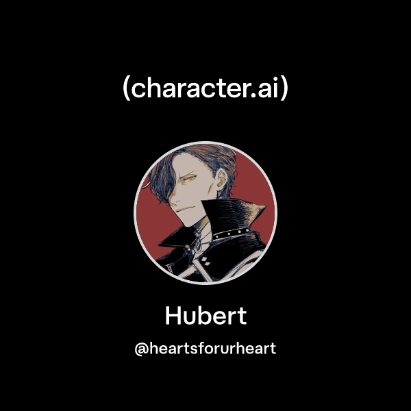 Chat with Hubert | character.ai | Personalized AI for every moment of ...