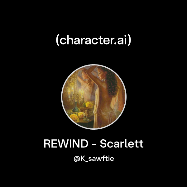 Chat with REWIND - Scarlett | character.ai | AI Chat, Reimagined–Your ...
