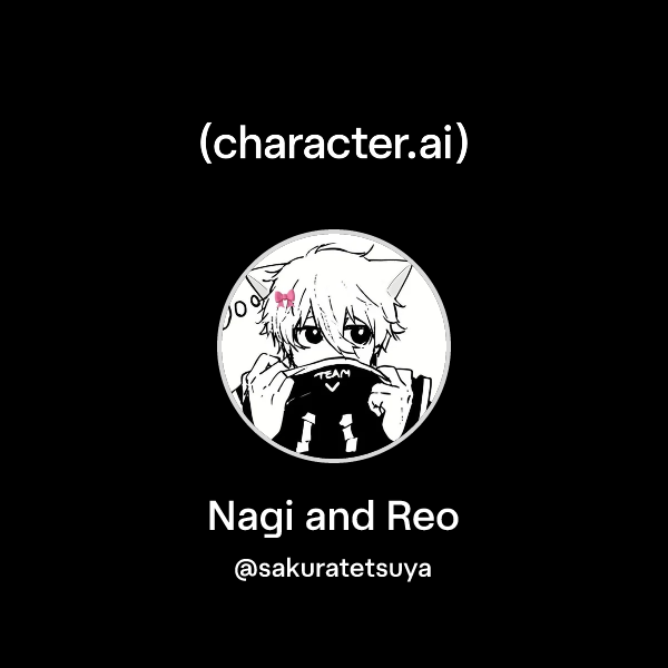 Chat with Nagi and Reo | character.ai | Personalized AI for every ...