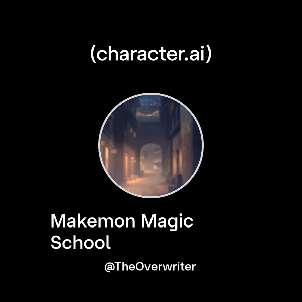 Chat with Makemon Magic School | character.ai | Personalized AI for ...