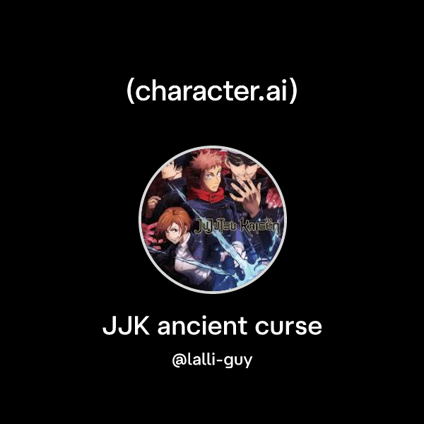 Chat with JJK ancient curse | character.ai | AI Chat, Reimagined–Your ...