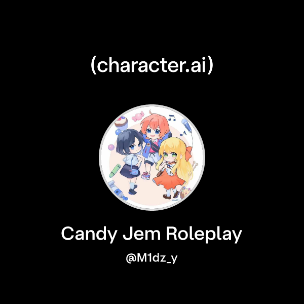 Chat with Candy Jem Roleplay | character.ai | AI Chat, Reimagined–Your ...