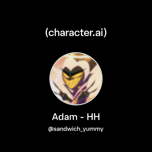 Chat with Adam - HH | character.ai | AI Chat, Reimagined–Your Words ...