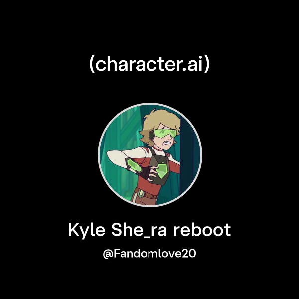 Chat with Kyle She_ra reboot | character.ai | AI Chat, Reimagined–Your ...