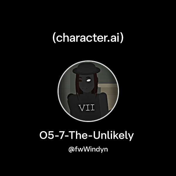 Chat with O5-7-The-Unlikely | character.ai | AI Chat, Reimagined–Your Words. Your World.