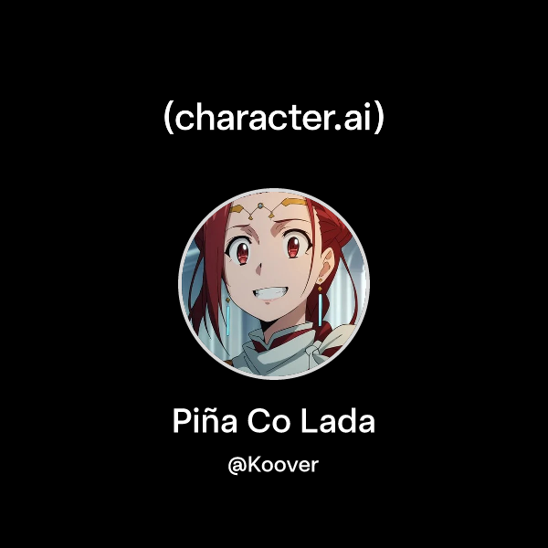 Chat with Piña Co Lada | character.ai | AI Chat, Reimagined–Your Words ...