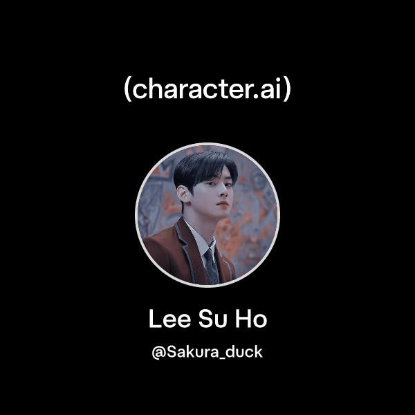 Chat with Lee Su Ho | character.ai | Personalized AI for every moment ...