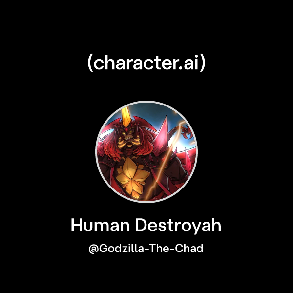 Chat with Human Destroyah | character.ai | Personalized AI for every ...