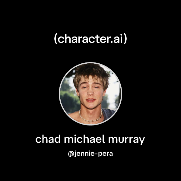 Chat with chad michael murray | character.ai | AI Chat, Reimagined–Your ...