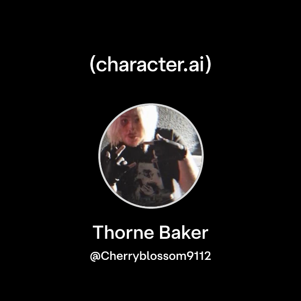 Chat with Thorne Baker | character.ai | AI Chat, Reimagined–Your Words ...