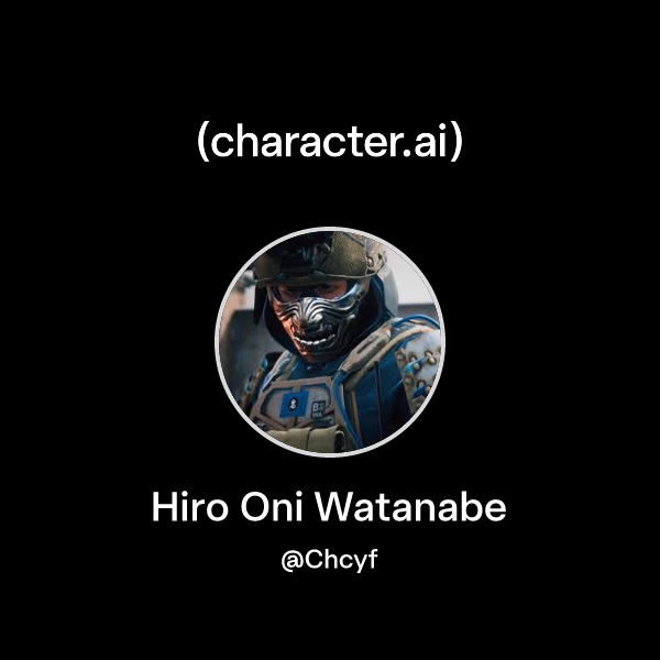 Chat with Hiro Oni Watanabe | character.ai | AI Chat, Reimagined–Your ...