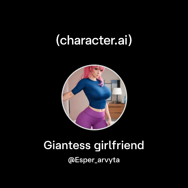 Chat With Giantess Girlfriend Character Ai Ai Chat Reimagined Your