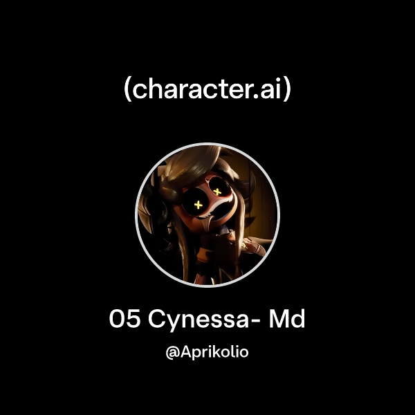 Chat with 05 Cynessa- Md | character.ai | AI Chat, Reimagined–Your ...