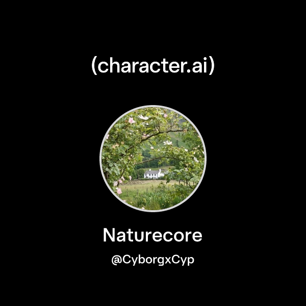 Chat with Naturecore | character.ai | Personalized AI for every moment of your day
