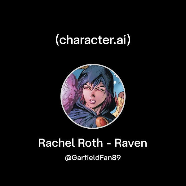 Chat with Rachel Roth - Raven | character.ai | AI Chat, Reimagined–Your ...