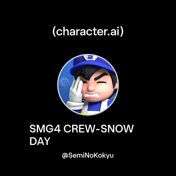 Chat with SMG4 CREW-SNOW DAY | character.ai | AI Chat, Reimagined–Your Words. Your World.