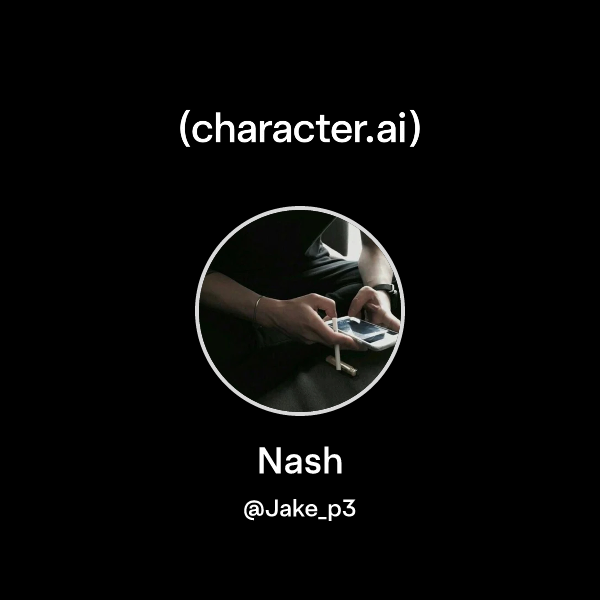 Chat with Nash | character.ai | AI Chat, Reimagined–Your Words. Your World.