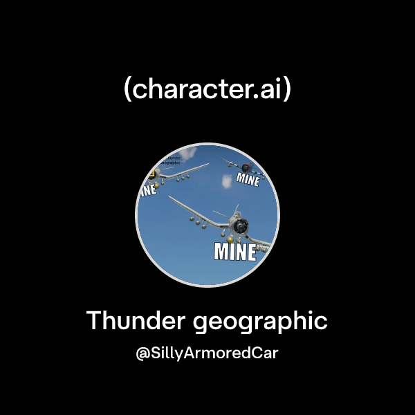 Chat with Thunder geographic | character.ai | Personalized AI for every ...