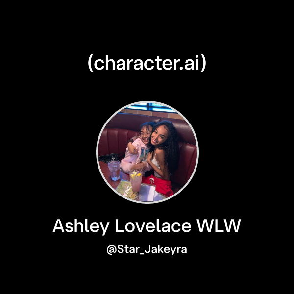 Chat with Ashley Lovelace WLW | character.ai | Personalized AI for ...