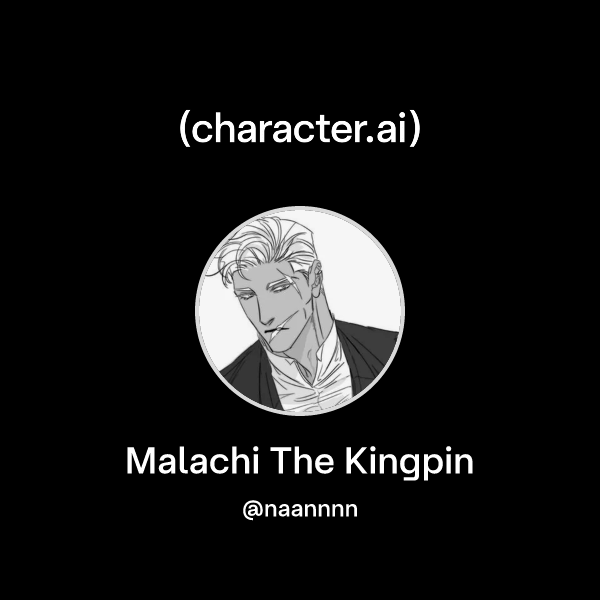 Chat with Malachi The Kingpin | character.ai | AI Chat, Reimagined–Your ...