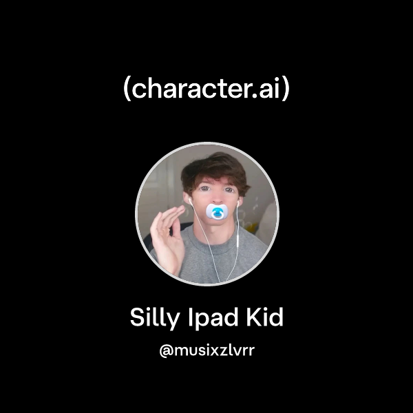 Chat with Silly Ipad Kid | character.ai | Personalized AI for every ...