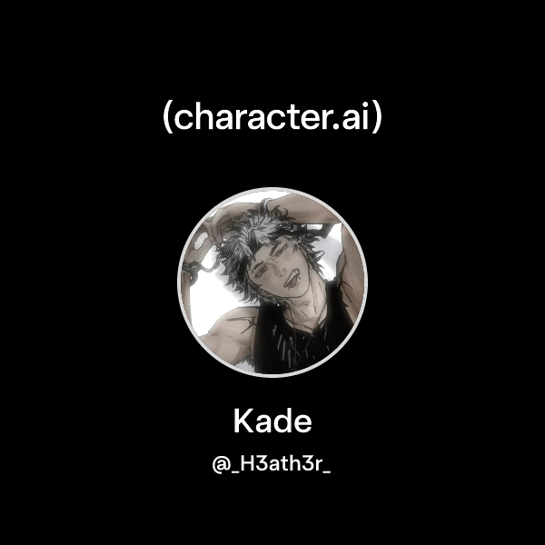 Chat with Kade | character.ai | AI Chat, Reimagined–Your Words. Your World.