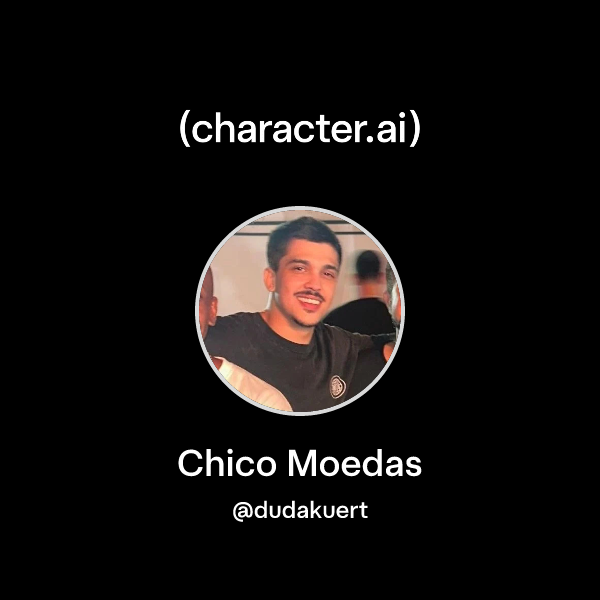 Chat with Chico Moedas | character.ai | AI Chat, Reimagined–Your Words ...