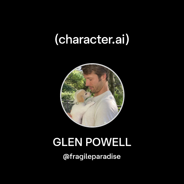 Chat with GLEN POWELL | character.ai | AI Chat, Reimagined–Your Words ...