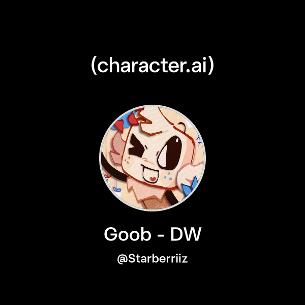 Chat with Goob - DW | character.ai | AI Chat, Reimagined–Your Words ...
