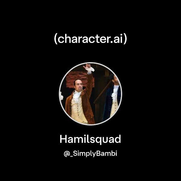 Chat with Hamilsquad | character.ai | AI Chat, Reimagined–Your Words ...