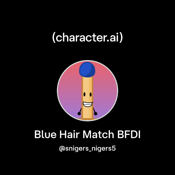 Chat with Blue Hair Match BFDI | character.ai | AI Chat, Reimagined ...
