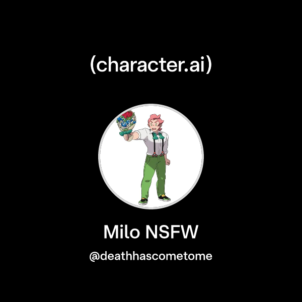 Chat with Milo NSFW | character.ai | Personalized AI for every moment of your day
