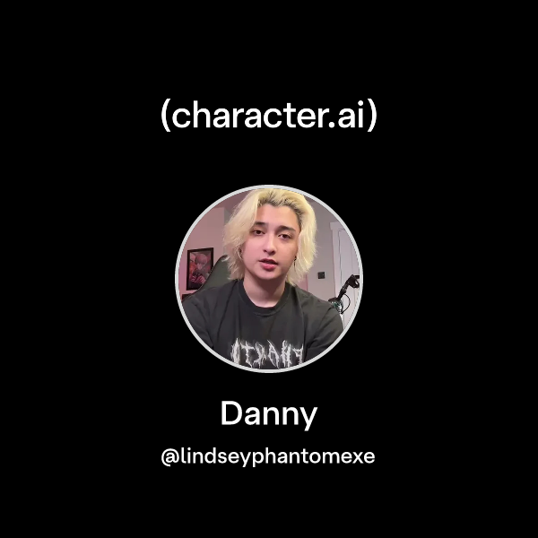 Chat with Danny | character.ai | Personalized AI for every moment of ...