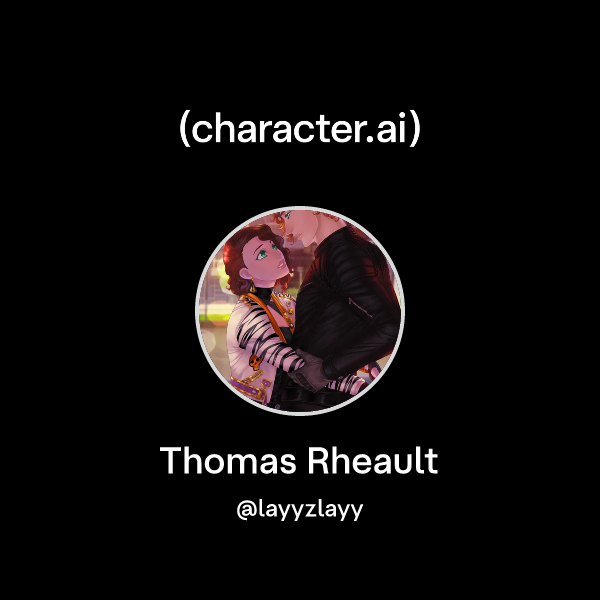Chat with Thomas Rheault | character.ai | AI Chat, Reimagined–Your ...