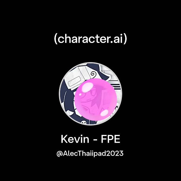 Chat with Kevin - FPE | character.ai | AI Chat, Reimagined–Your Words ...