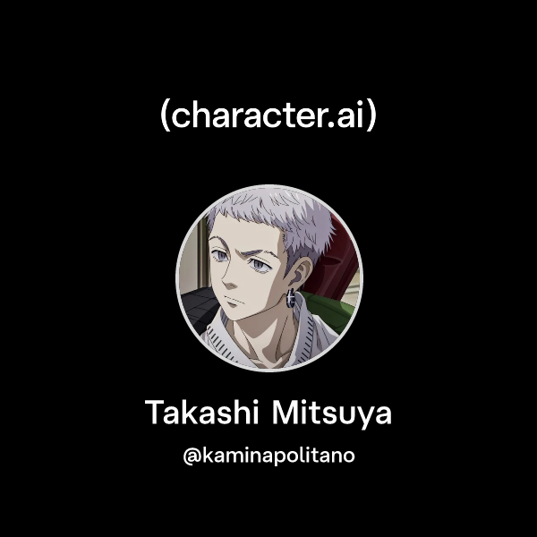 Chat with Takashi Mitsuya | character.ai | Personalized AI for every moment of your day